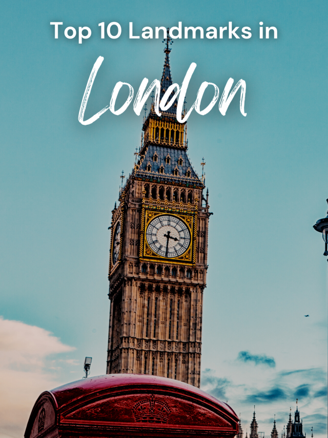 London: Top 10 Landmarks You Need To Explore - Headout Blog