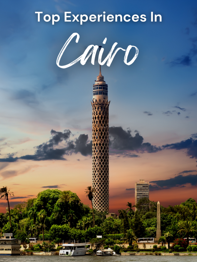 Cairo: 7 Experiences You Cannot Miss - Headout Blog