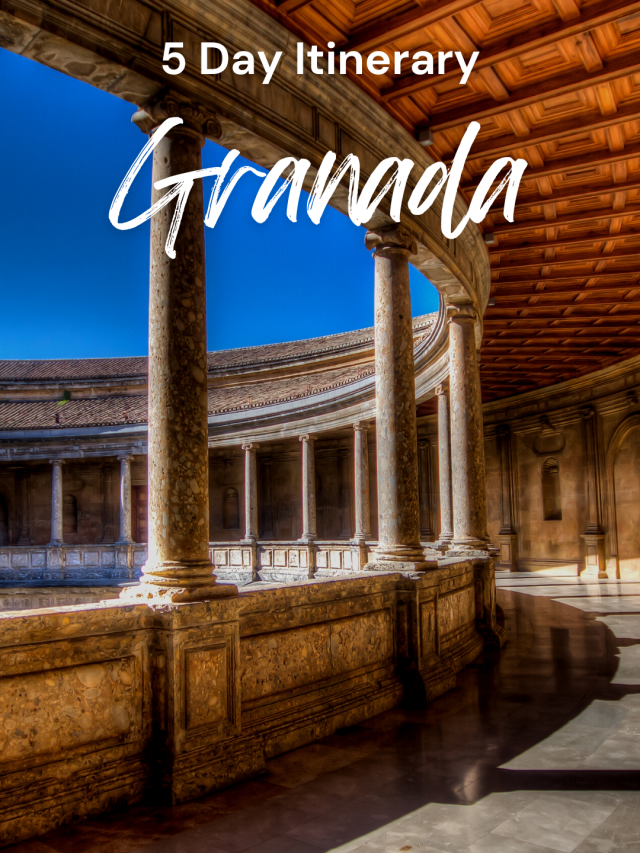 Granada: 5 Days Itinerary For The Perfect Trip! - Headout Blog