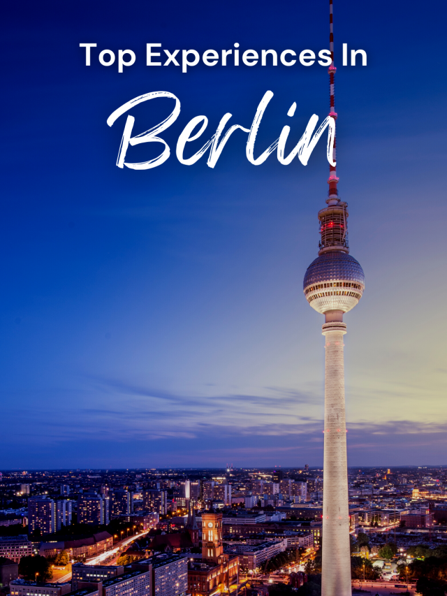 Berlin: 7 Experiences You Cannot Miss - Headout Blog